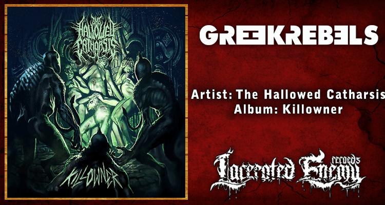 The Hallowed Catharsis – Killowner [EP] (Lacerated Enemy) - Greek Rebels