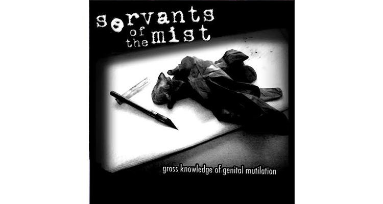Servants Of The Mist - Gross Knowledge Of Genital Mutilation (Self ...
