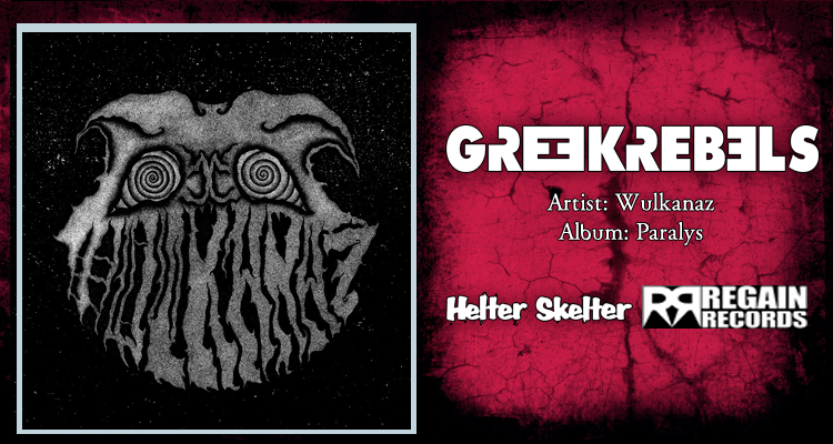 Wulkanaz - Paralys (Helter Skelter/Regain) - Greek Rebels