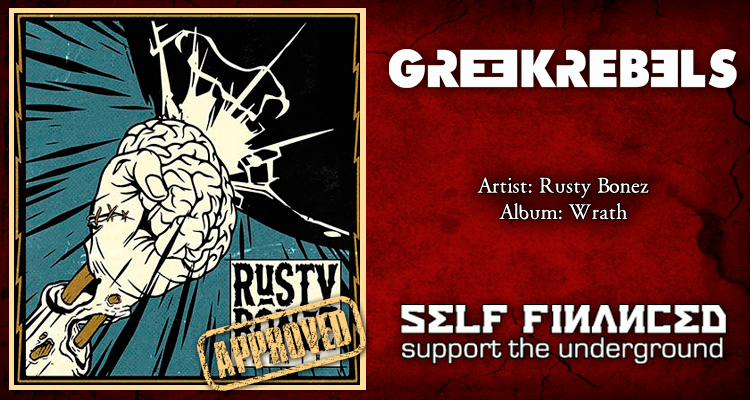 Rusty Bonez – Wrath (Self Financed) - Greek Rebels