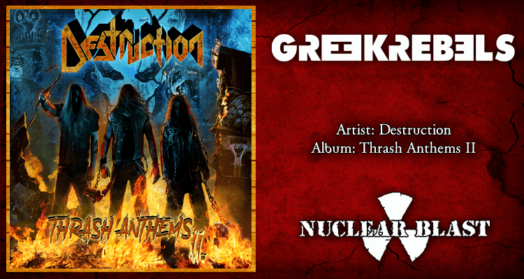 Destruction - Thrash Anthems II (Nuclear Blast) - Greek Rebels