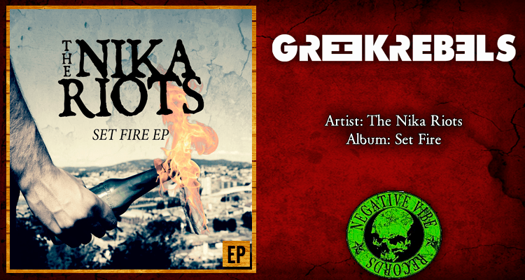 The Nika Riots – Set Fire [EP] (Negative Vibe) - Greek Rebels