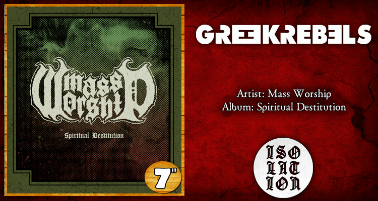 Mass Worship – Spiritual Destitution [7"] (Isolation) - Greek Rebels