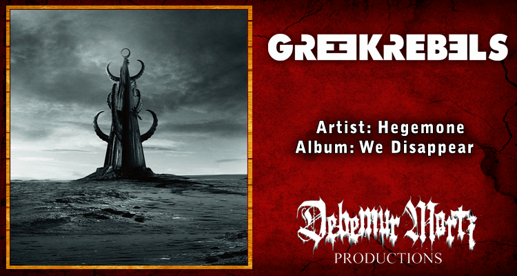 Hegemone – We Disappear (Debemur Morti Productions) - Greek Rebels