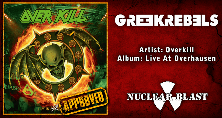 Overkill – Live In Overhausen (Nuclear Blast) - Greek Rebels
