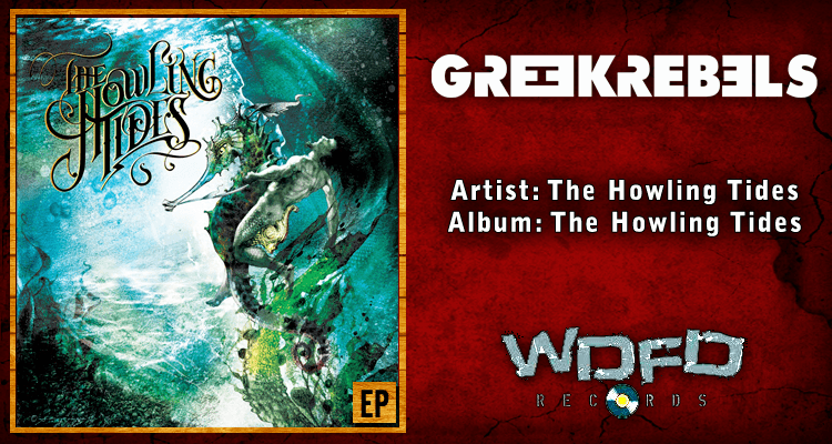 The Howling Tides – The Howling Tides [EP] (WDFD) - Greek Rebels