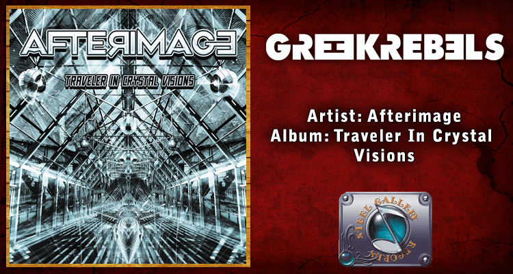Afterimage – Traveler In Crystal Visions (Steel Gallery) - Greek Rebels Afterimage – Traveler In Crystal Visions (Steel Gallery) - Greek Rebels