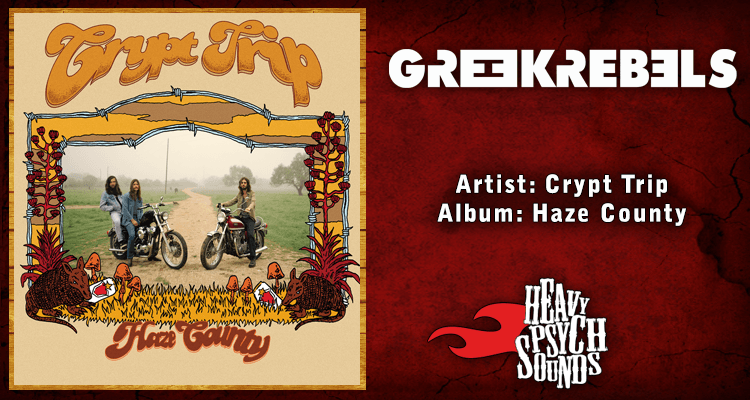 Crypt Trip - Haze County (Heavy Psych Sounds) - Greek Rebels
