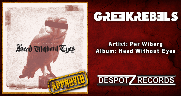 Per Wiberg - Head Without Eyes (Despotz) - Greek Rebels