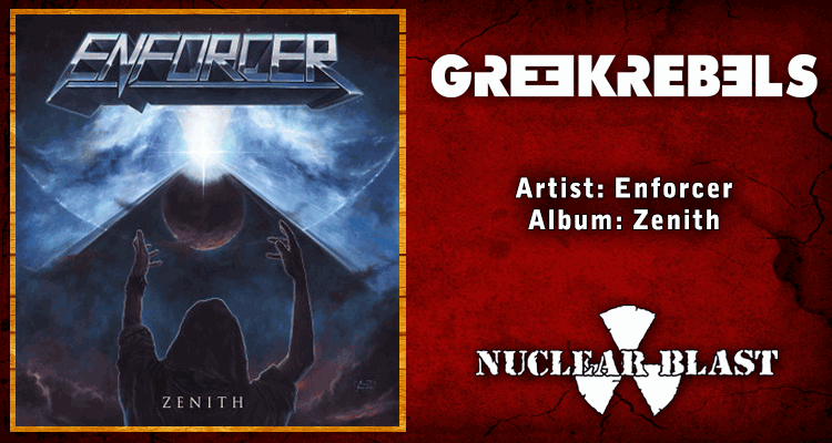 Enforcer – Zenith (Nuclear Blast) - Greek Rebels