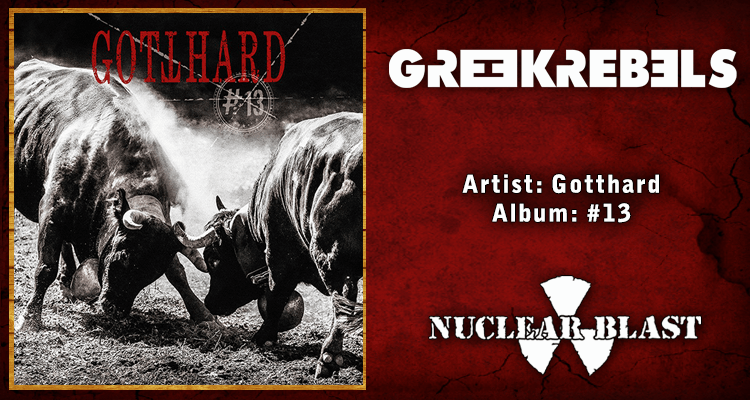 Gotthard – #13 (Nuclear Blast) - Greek Rebels