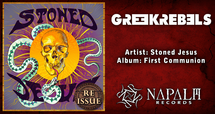 Stoned Jesus – First Communion [Re-Issue] (Napalm) - Greek Rebels