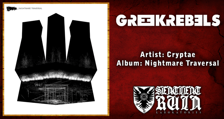 Cryptae – Nightmare Traversal (Sentient Ruin Laboratories) - Greek Rebels
