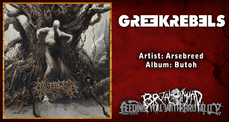 Arsebreed – Butoh (Brutal Mind) - Greek Rebels