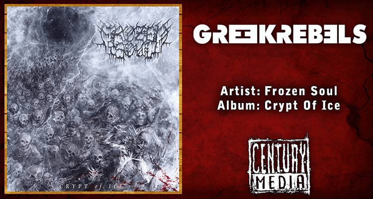 Frozen Soul – Crypt Of Ice (Century Media) - Greek Rebels