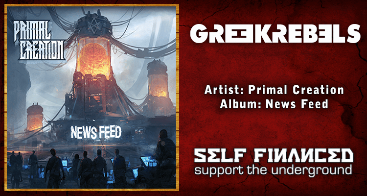 Primal Creation – News Feed (Self-Financed) - Greek Rebels