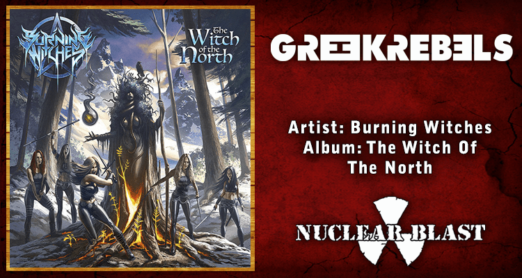 Burning Witches – The Witch Of The North (Nuclear Blast) - Greek Rebels