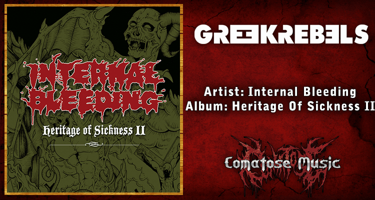 Internal Bleeding – Heritage Of Sickness II (Comatose Music) - Greek Rebels