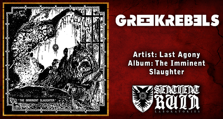 Last Agony – The Imminent Slaughter (Sentient Ruin Laboratories ...