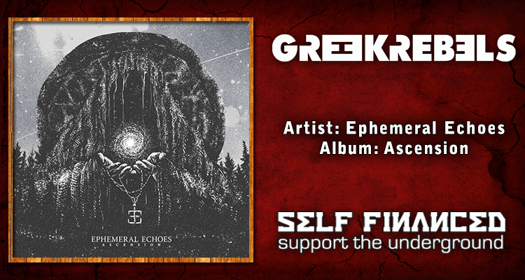 Ephemeral Echoes – Ascension (Self-Financed) - Greek Rebels