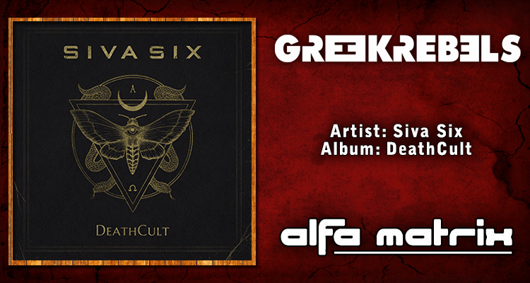 Siva Six – DeathCult (Alfa Matrix) - Greek Rebels
