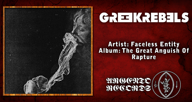 Faceless Entity – The Great Anguish of Rapture (Argento) - Greek Rebels
