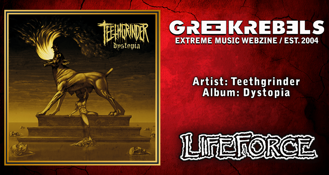 Teethgrinder - Dystopia (Lifeforce) - Greek Rebels