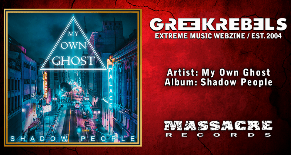 My Own Ghost - Shadow People (Massacre) - Greek Rebels