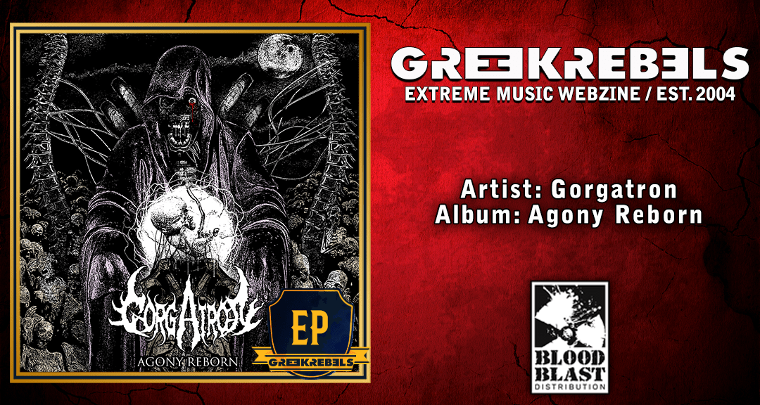 Gorgatron – Agony Reborn [EP] (Blood Blast) - Greek Rebels
