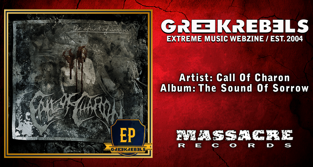 Call Of Charon - The Sound Of Sorrow [EP] (Massacre) - Greek Rebels