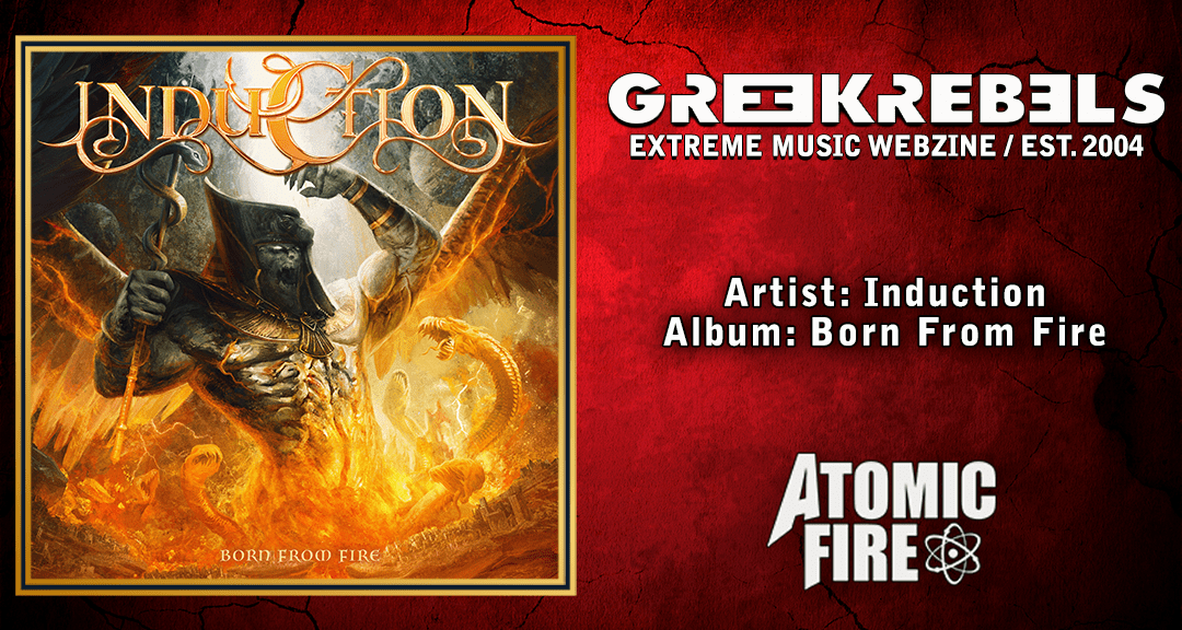 Induction – Born From Fire (Atomic Fire) - Greek Rebels