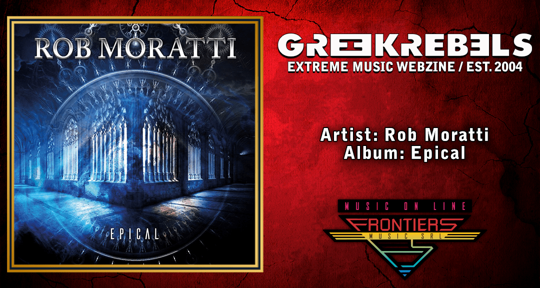 Rob Moratti – Epical (Frontiers Music) - Greek Rebels