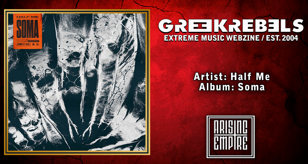 Half Me – Soma (Arising Empire) - Greek Rebels