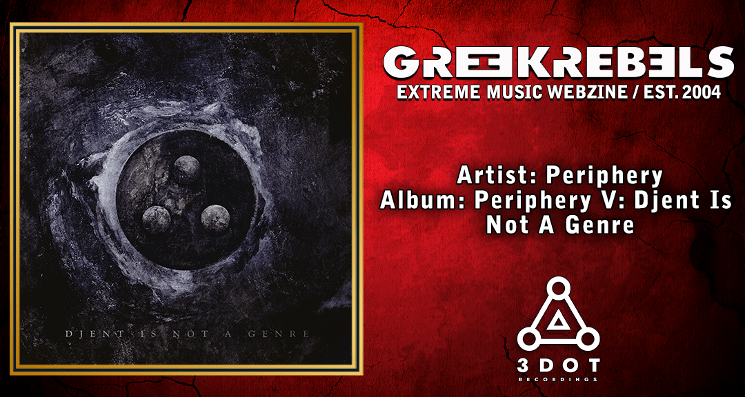 Periphery - Periphery V: Djent Is Not A Genre (3DOT Recordings) - Greek ...