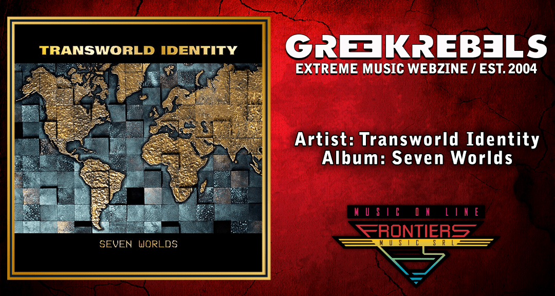Transworld Identity - Seven Worlds (Frontiers Music) - Greek Rebels