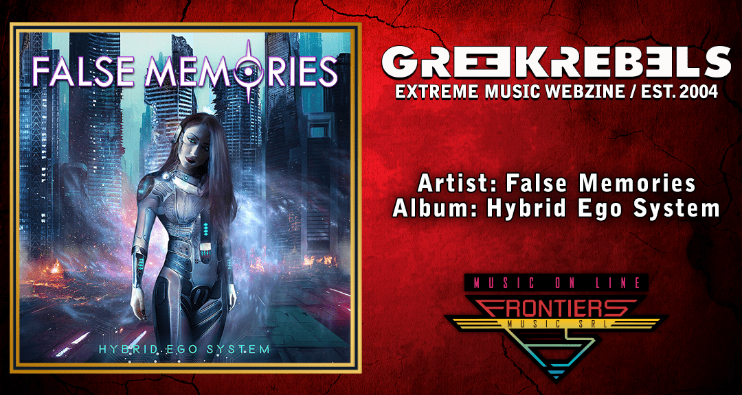 False Memories - Hybrid Ego System (Frontiers Music) - Greek Rebels False Memories - Hybrid Ego System (Frontiers Music) - Greek Rebels