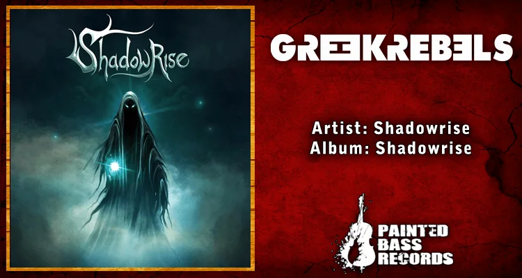 Shadowrise – Shadowrise (Painted Bass) - Greek Rebels