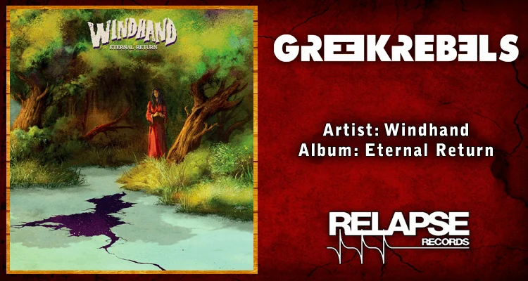 Windhand – Eternal Return (Relapse) - Greek Rebels