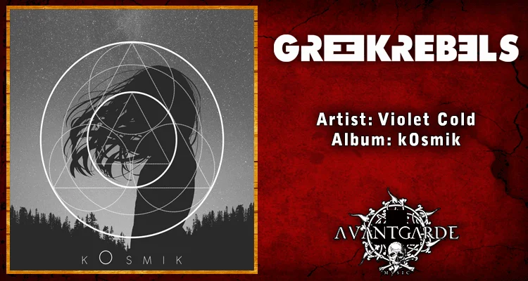 Violet Cold – kOsmik (Avantgarde Music) - Greek Rebels