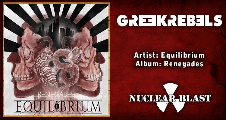 Equilibrium – Renegades (Nuclear Blast) - Greek Rebels